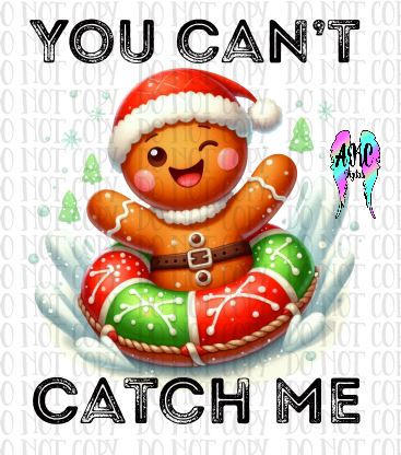 You cant catch me PNG – AKC Embroidery and Digital Designs
