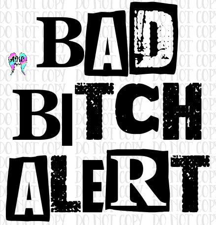 Bad bitch alert PNG – AKC Embroidery and Digital Designs