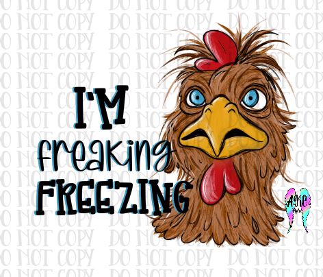 I'm freaking freezing PNG – AKC Embroidery and Digital Designs