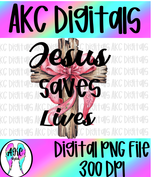 Jesus saves lives PNG – AKC Embroidery and Digital Designs