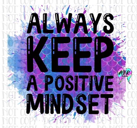 Keep positive mindset PNG – AKC Embroidery and Digital Designs