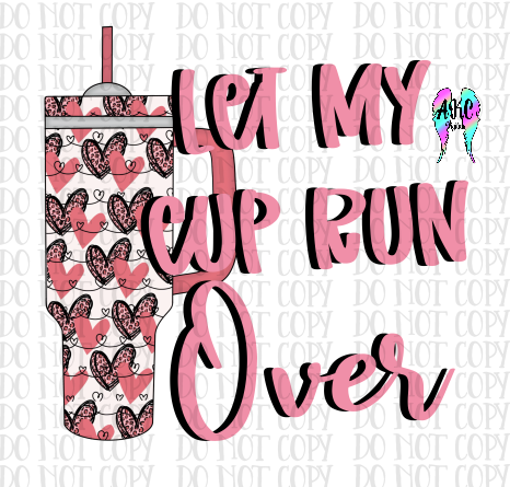 Let my cup run over PNG – AKC Embroidery and Digital Designs