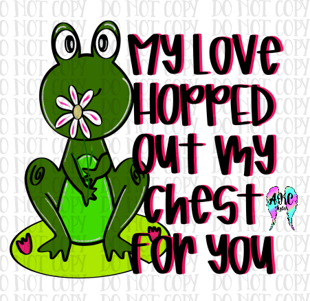 Love hopped out of my chest PNG – AKC Embroidery and Digital Designs